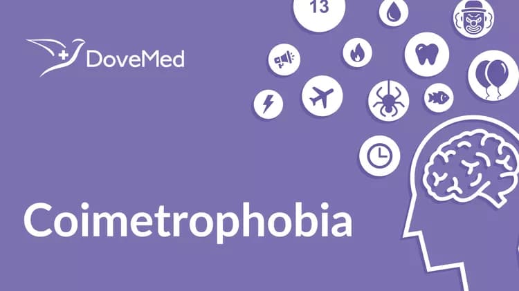 What is Coimetrophobia? - DoveMed
